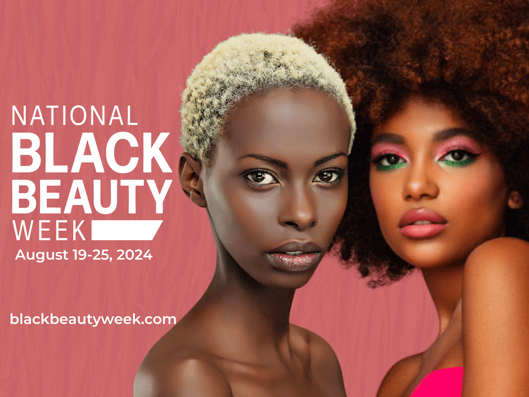 Celebrate National Black Beauty Week: August 19-25, 2024